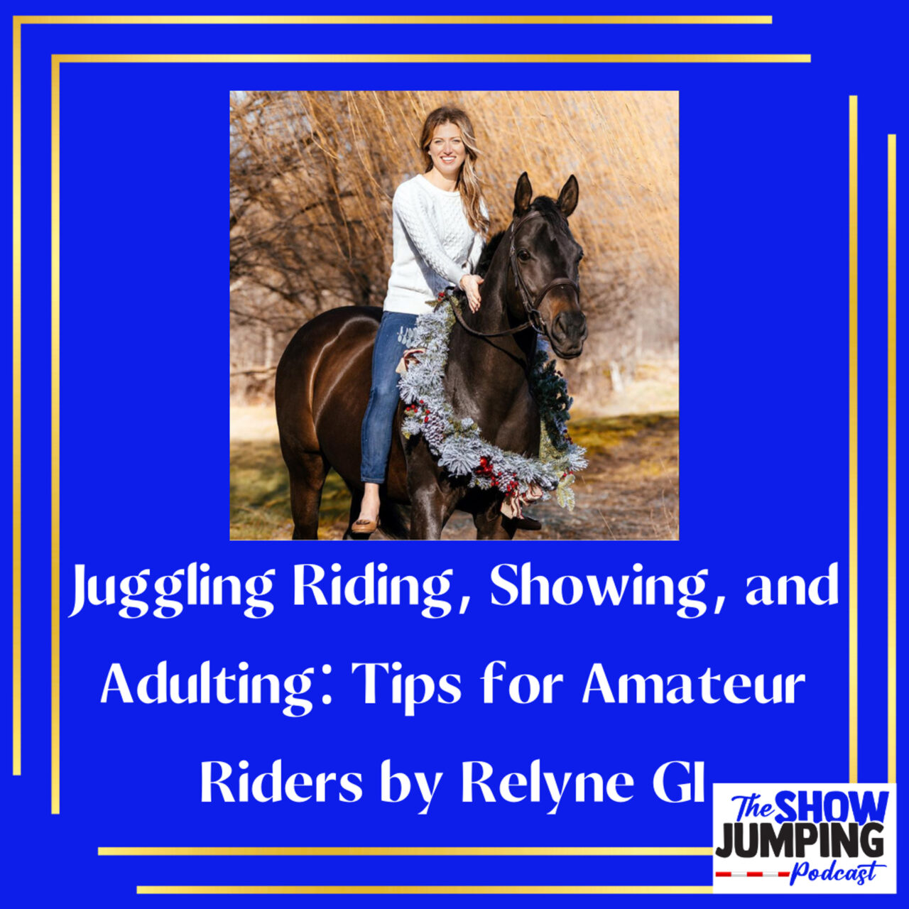 Juggling Riding, Showing, and Adulting: Tips for Amateur Riders by ...