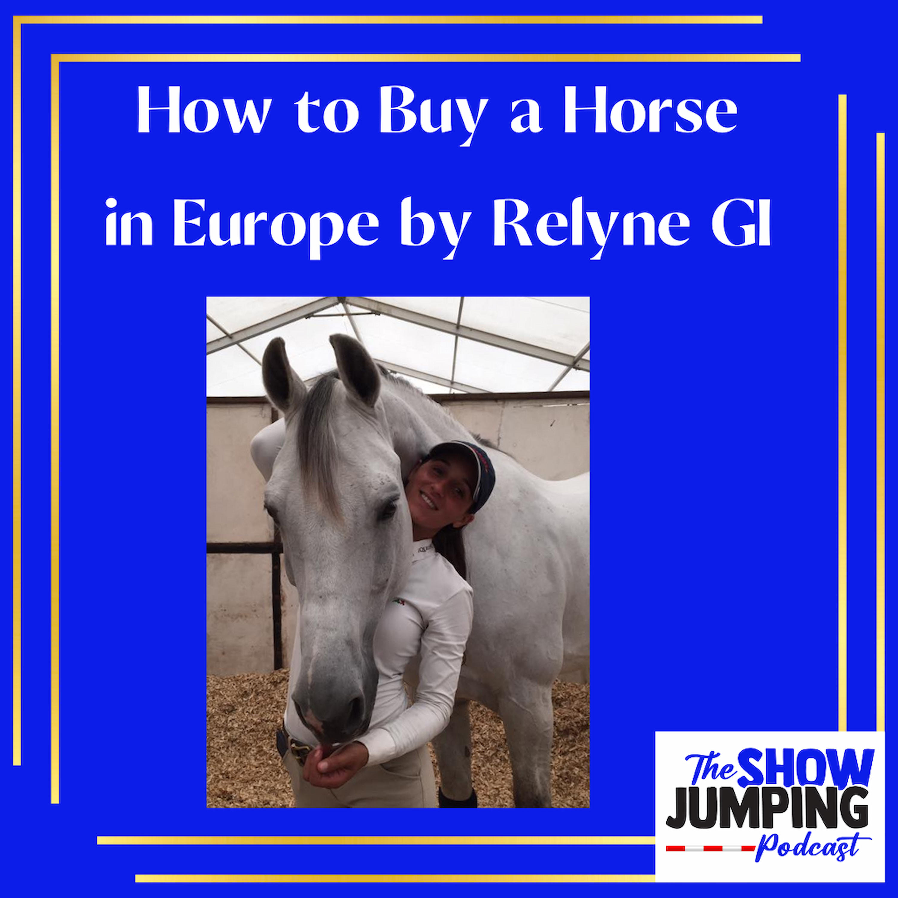 How to Buy a Horse in Europe by Relyne GI - Horse Radio Network