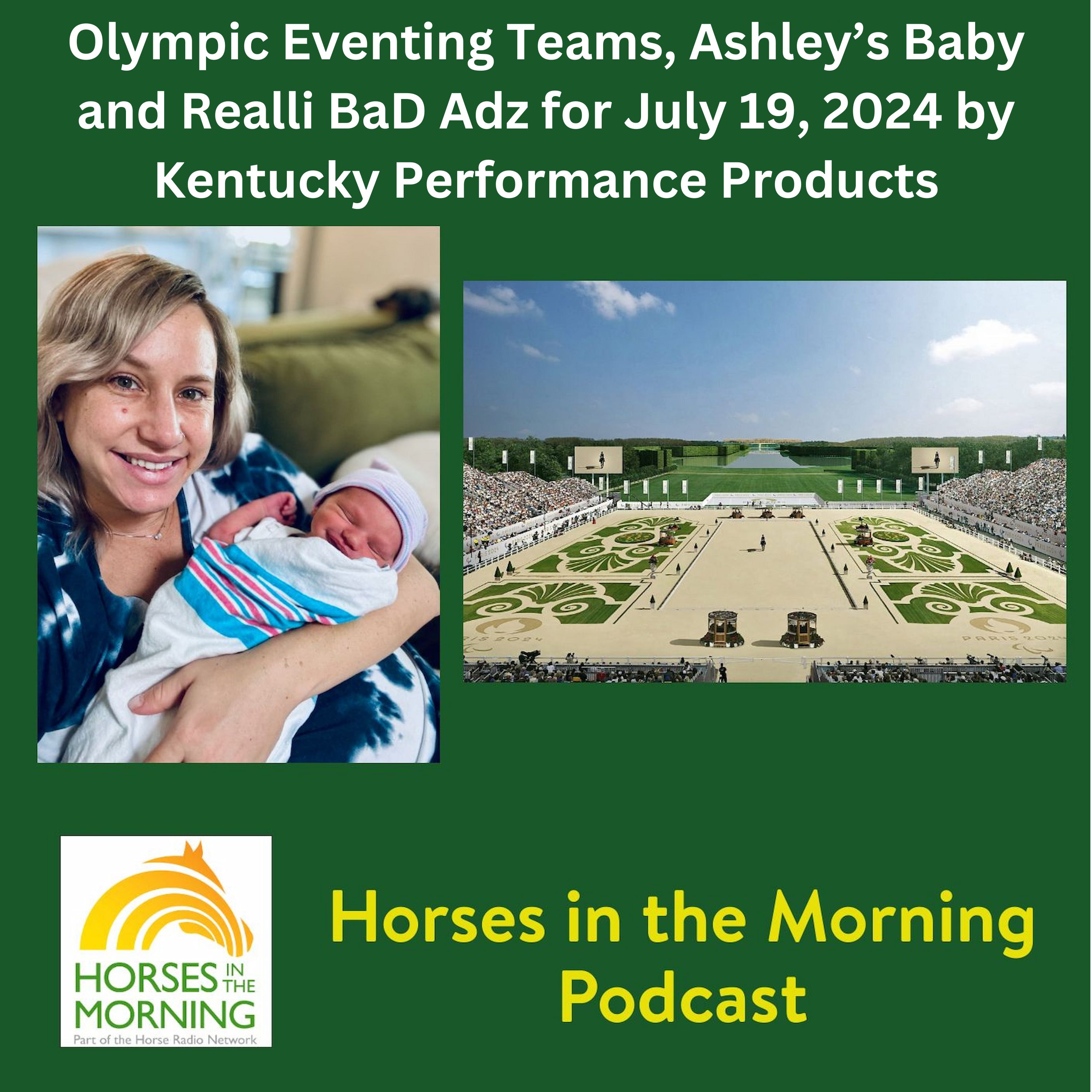 Olympic Eventing Teams, Ashley’s Baby and Realli BaD Adz for July 19, 2024 by Kentucky ...