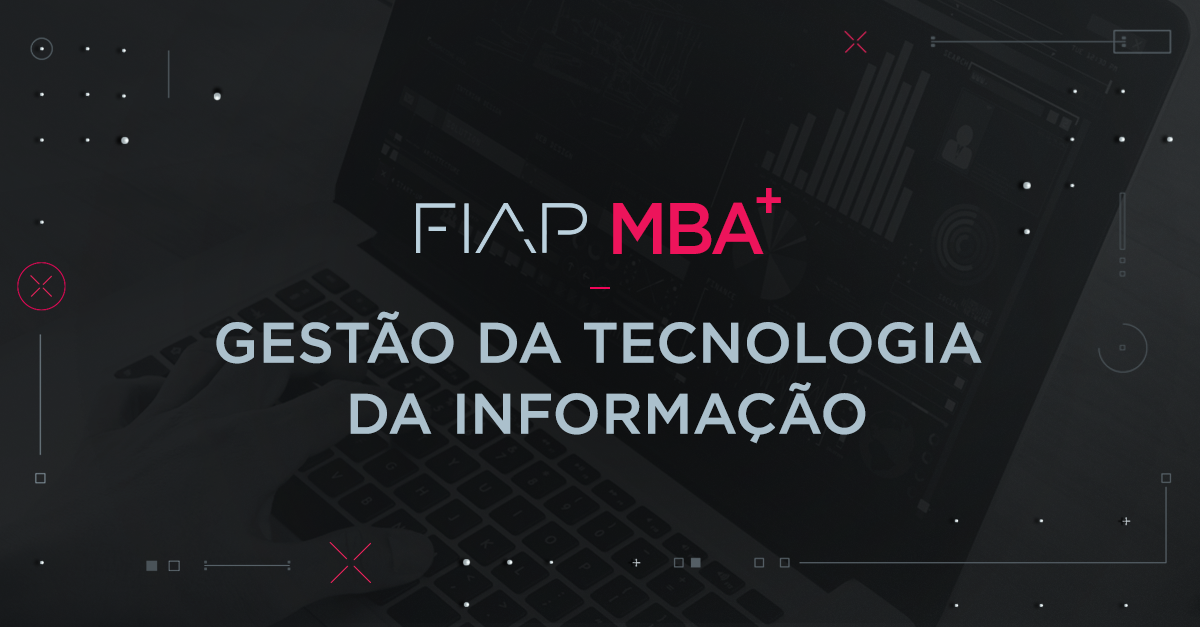 MBA em Gestão da Tecnologia da Informação - MBA - FIAP