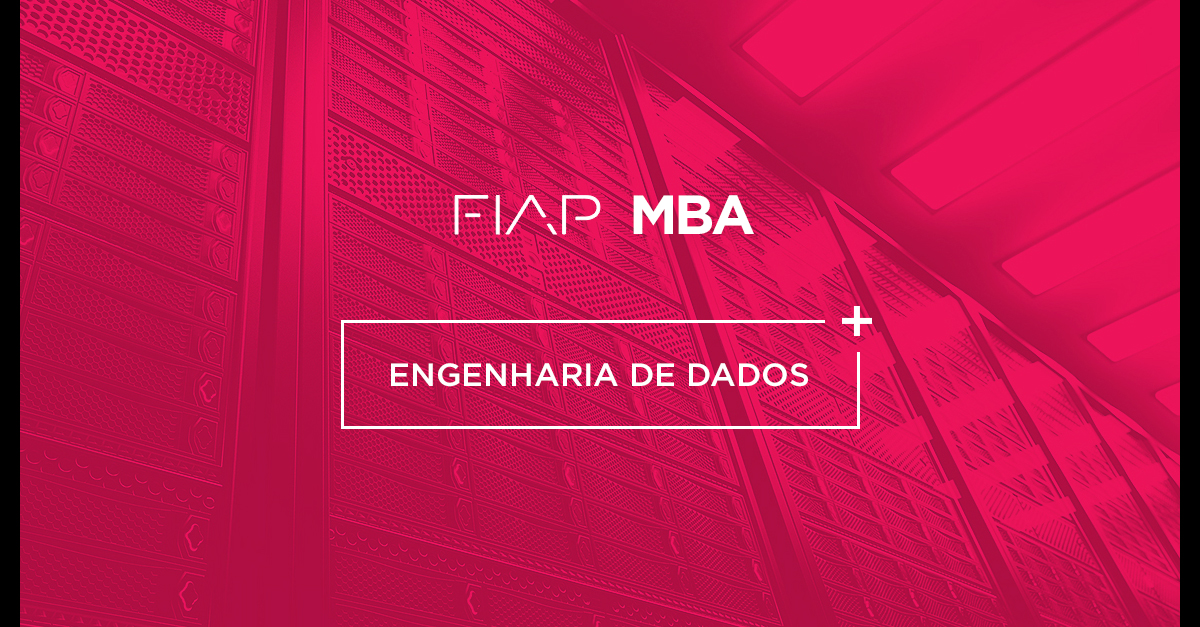 MBA em Engenharia de Dados - MBA - FIAP