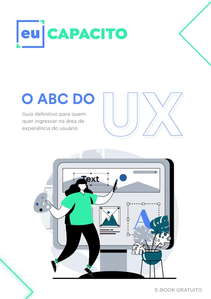 Eu Capacito – EBOOK (Guia definitivo para quem quer ingressar na área de experiência do usuário ...