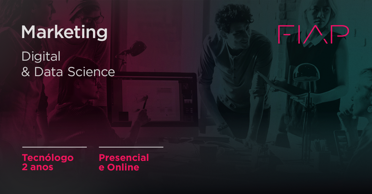 Marketing – Digital & Data Science - Graduação - FIAP