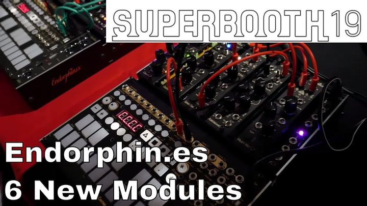 Superbooth 2019: Endorphin.es New Modules