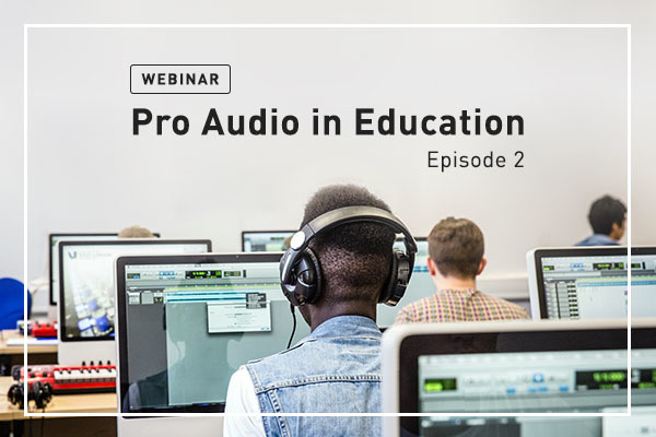 Pro Audio In Education Webinar