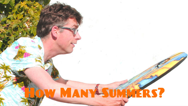Blog: How Many Summers Have You Got Left?