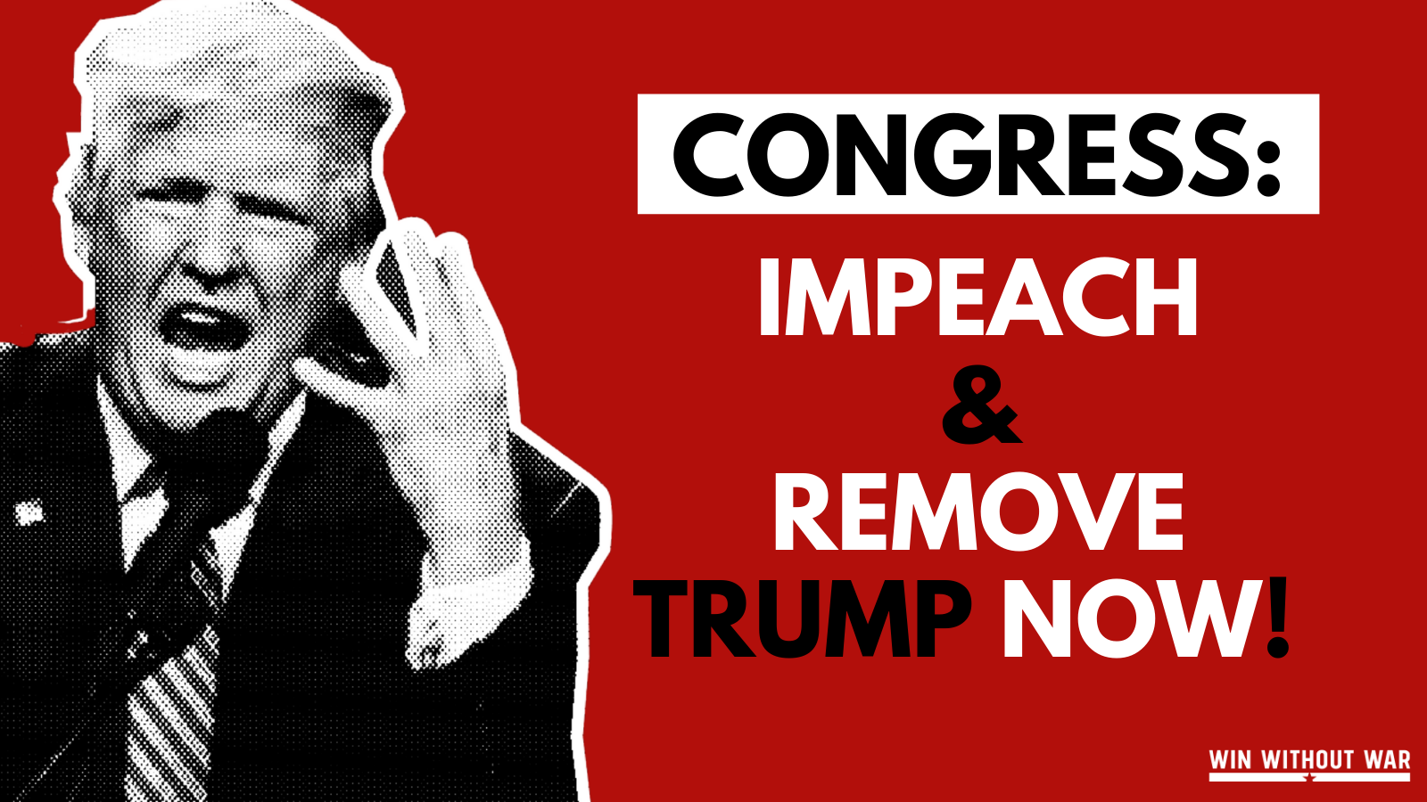 Congress Must Impeach & Remove Donald Trump | Win Without War