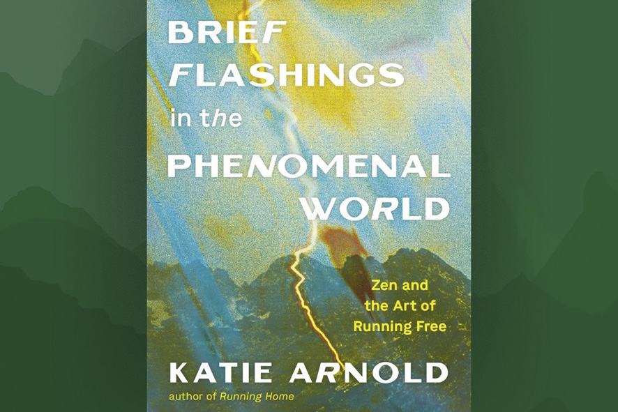 Brief Flashings in a Phenomenal World cover Katie Arnold – iRunFar