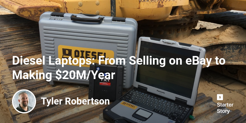 Diesel Laptops: From Selling on eBay to Making $20M/Year - Starter