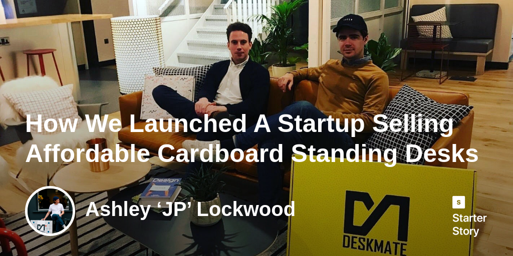 How We Launched A Startup Selling Affordable Cardboard Standing Desks