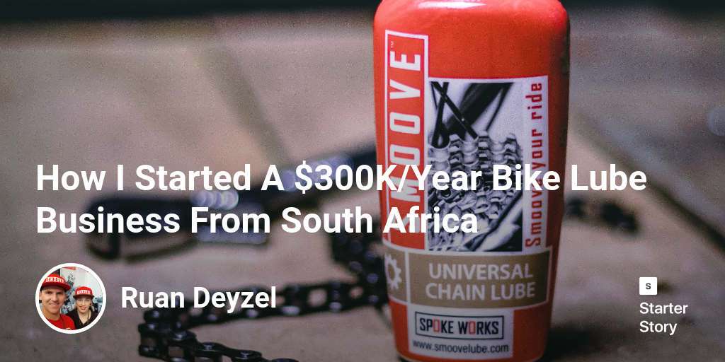 How I Started A $300K/Year Bike Lube Business From South Africa