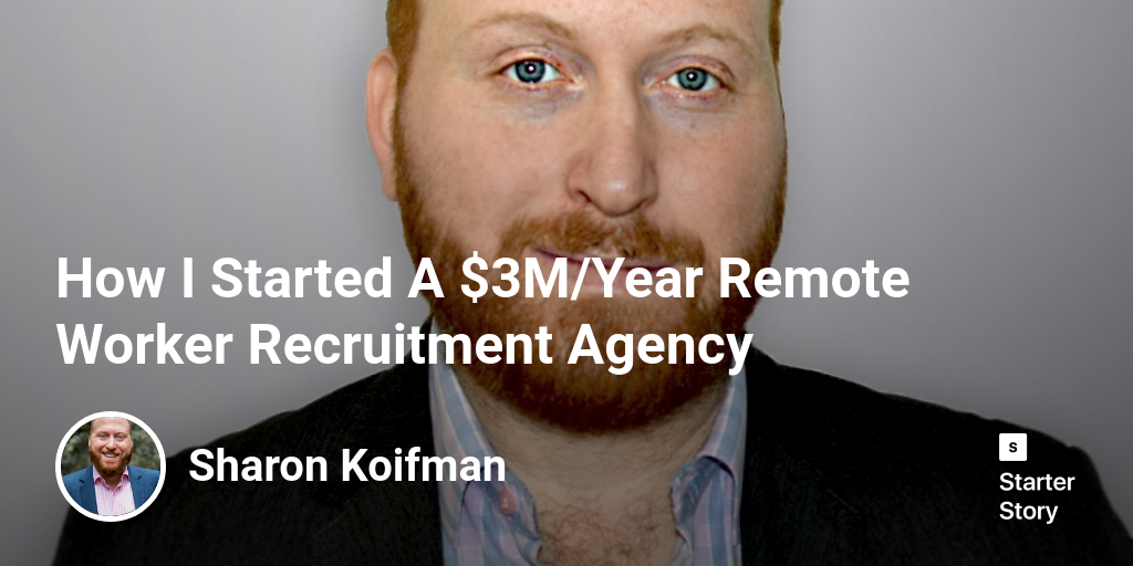 How I Started A $3M/Year Remote Worker Recruitment Agency - Starter