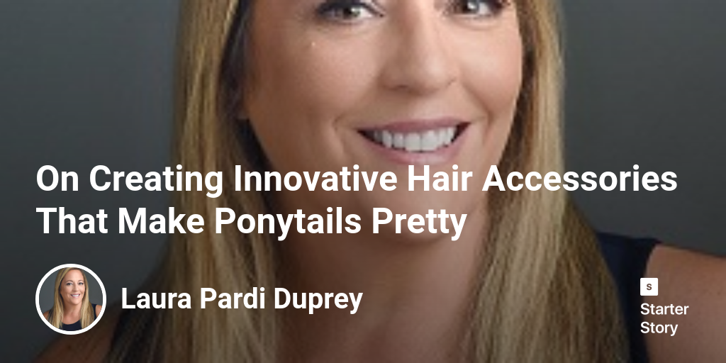 On Creating Innovative Hair Accessories That Make Ponytails Pretty