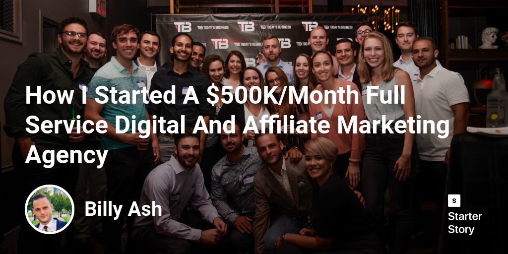 How I Started A $500K/Month Full Service Digital And Affiliate