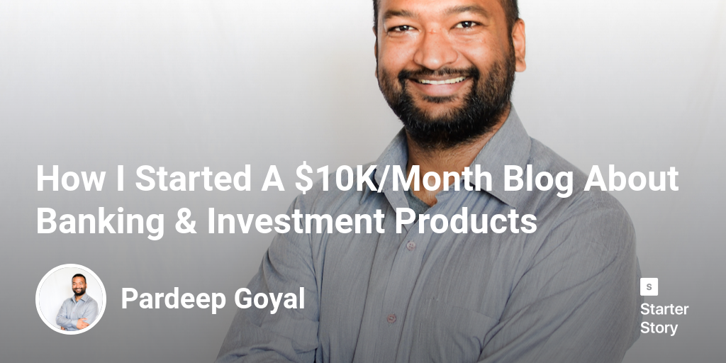 How I Started A $10K/Month Blog About Banking & Investment Products