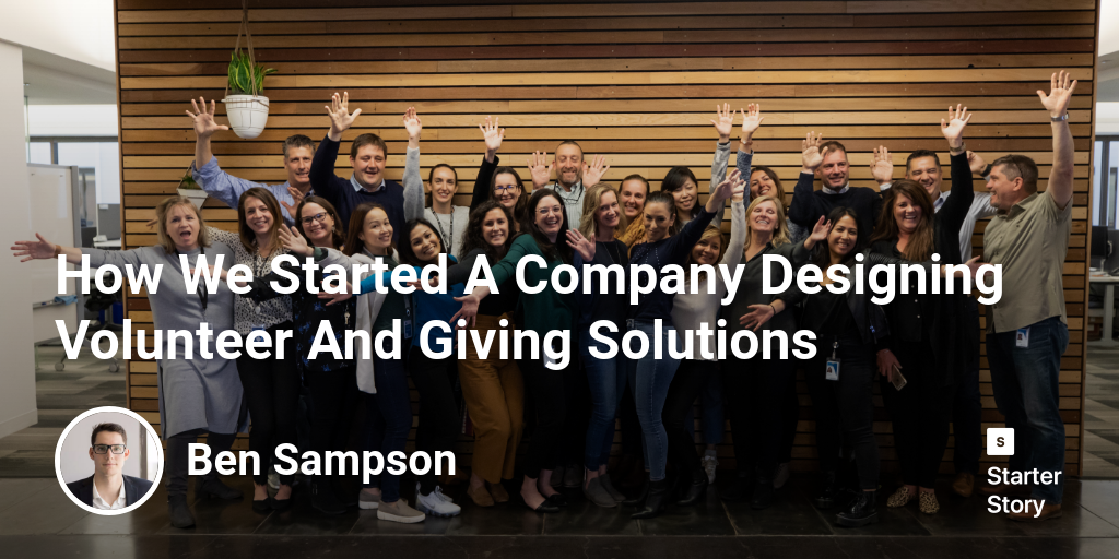 How We Started A Company Designing Volunteer And Giving Solutions