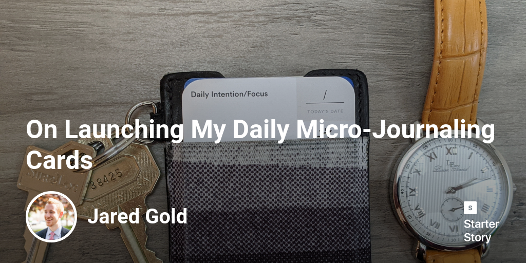 On Launching My Daily Micro-Journaling Cards - Starter Story