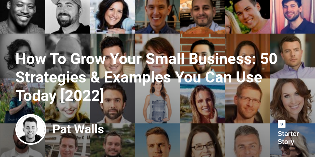 How To Grow Your Small Business: 50 Strategies & Examples You Can Use