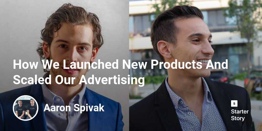 How We Launched New Products And Scaled Our Advertising - Starter