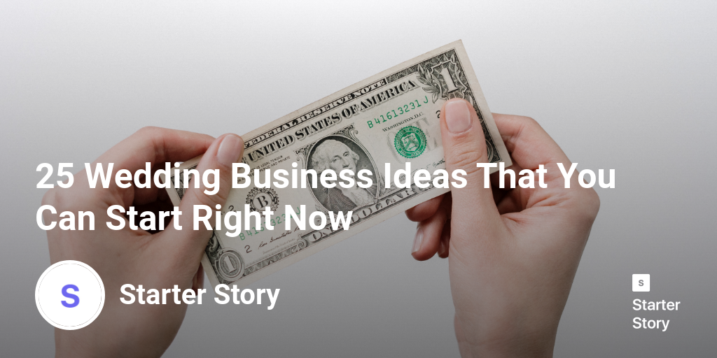 25 Wedding Business Ideas That You Can Start Right Now - Starter Story