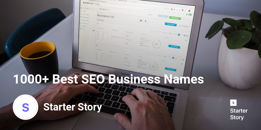 1000+ Best SEO Business Names - Starter Story