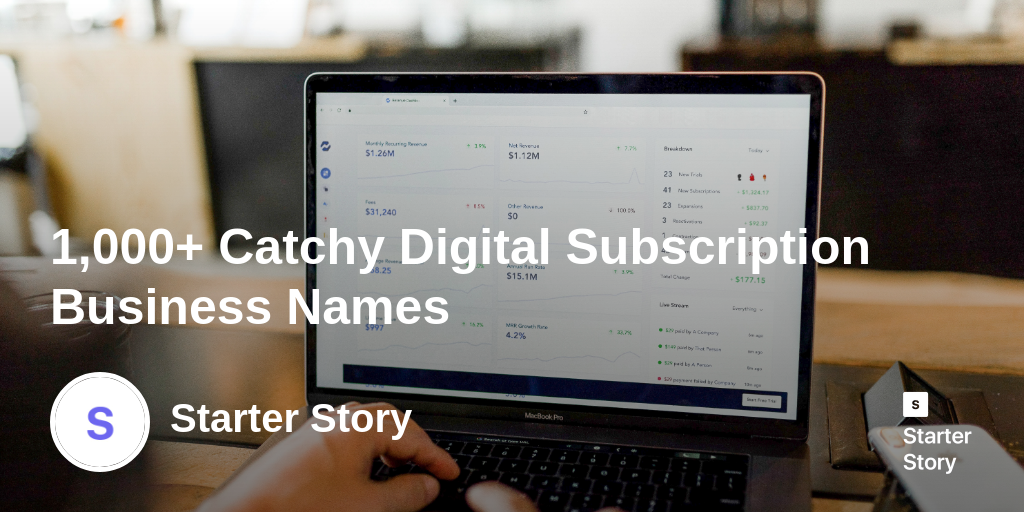 1,000+ Catchy Digital Subscription Business Names - Starter Story