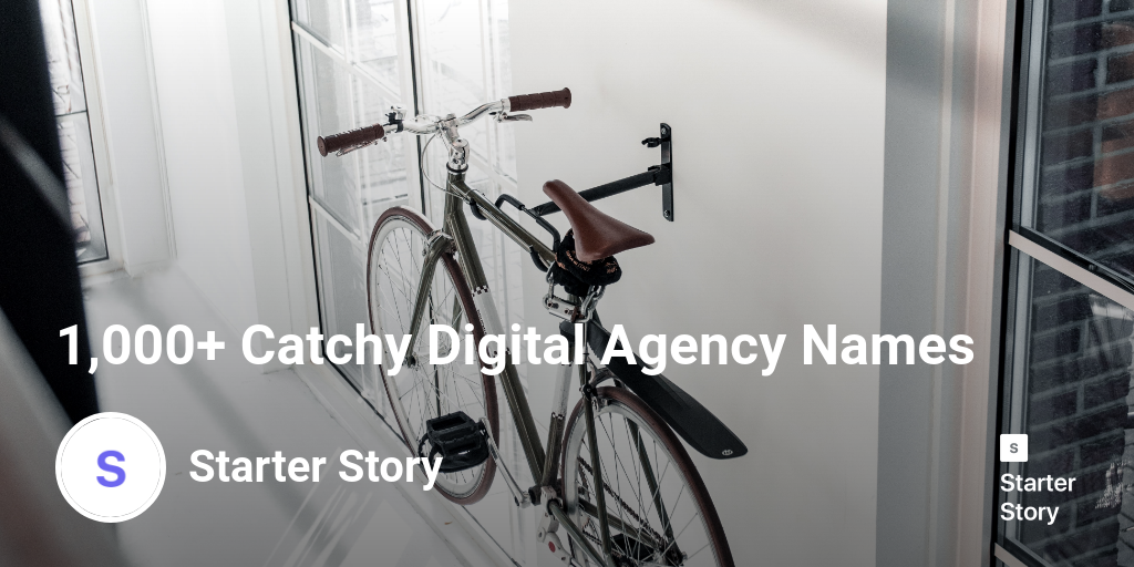 1,000+ Catchy Digital Agency Names - Starter Story