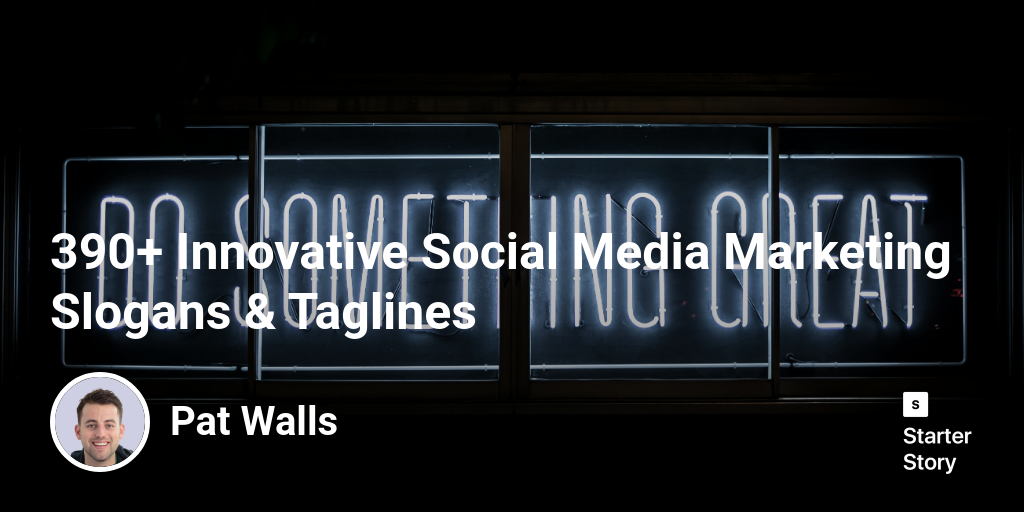 390+ Innovative Social Media Marketing Slogans & Taglines - Starter