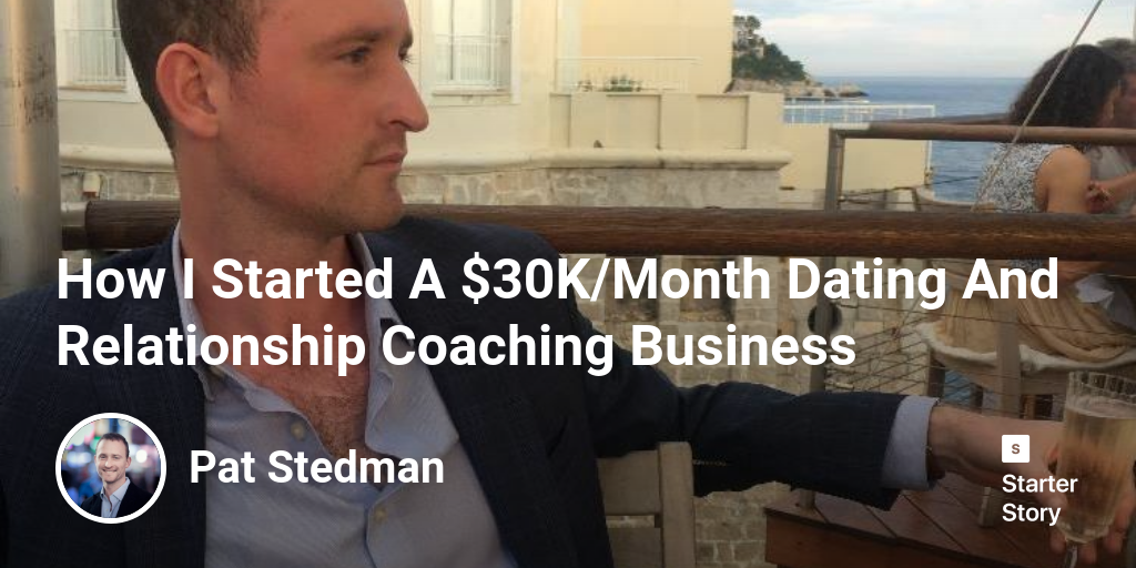 How I Started A $30K/Month Dating And Relationship Coaching Business