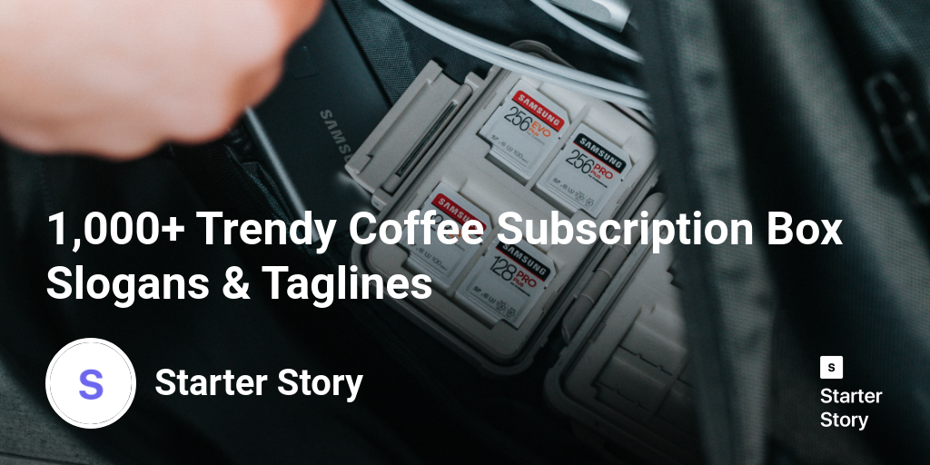 1,000+ Trendy Coffee Subscription Box Slogans & Taglines - Starter
