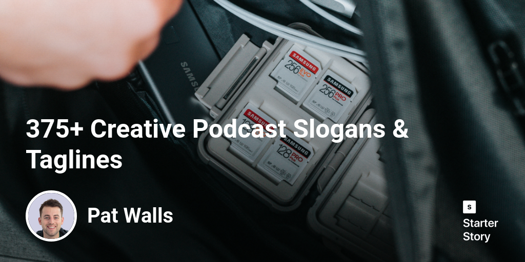 375+ Creative Podcast Slogans & Taglines - Starter Story