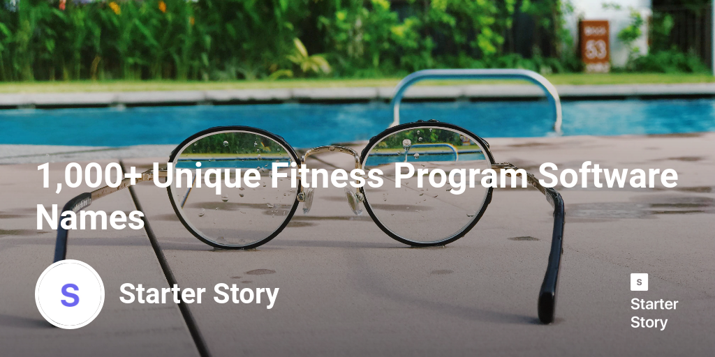 1,000+ Unique Fitness Program Software Names - Starter Story
