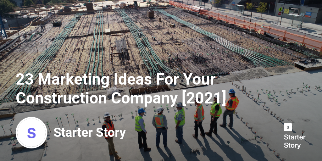 23 Marketing Ideas For Your Construction Company [2024] - Starter