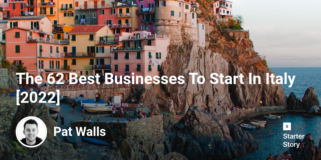 The 45 Best Businesses To Start In Italy [2024] - Starter Story