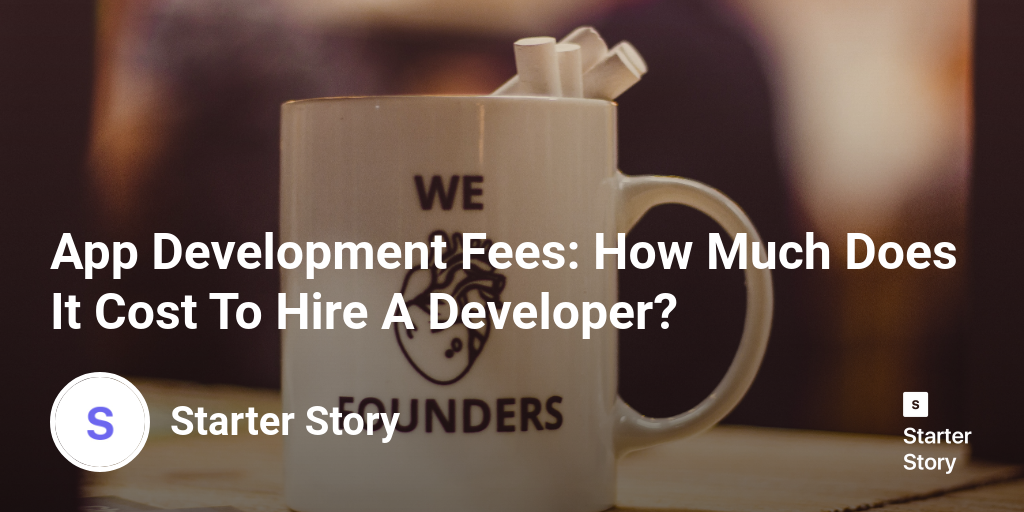 App Development Fees: How Much Does It Cost To Hire A Developer?