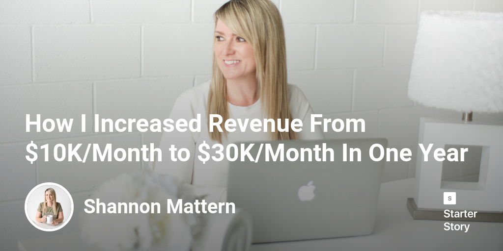 How I Increased Revenue From $10K/Month to $30K/Month In One Year