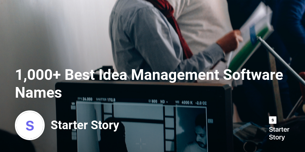 1,000+ Best Idea Management Software Names - Starter Story