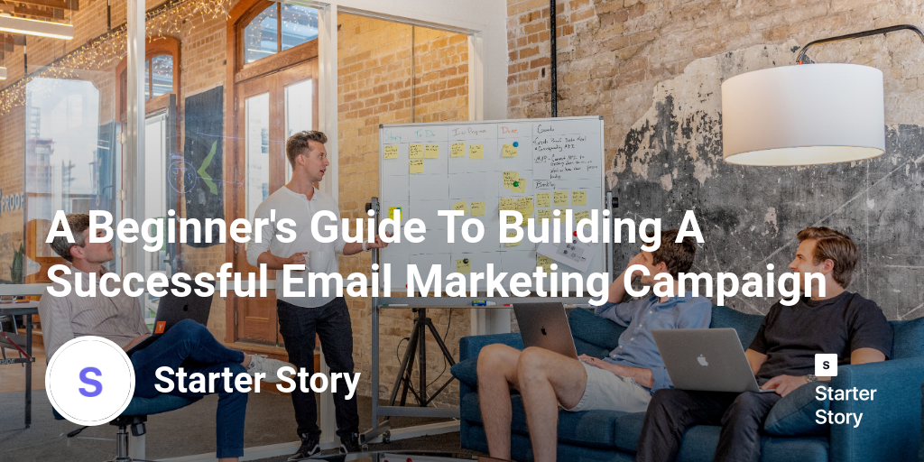 A Beginner's Guide To Building A Successful Email Marketing Campaign