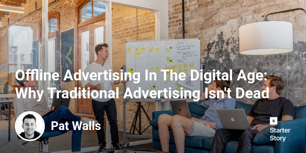 Offline Advertising In The Digital Age: Why Traditional Advertising