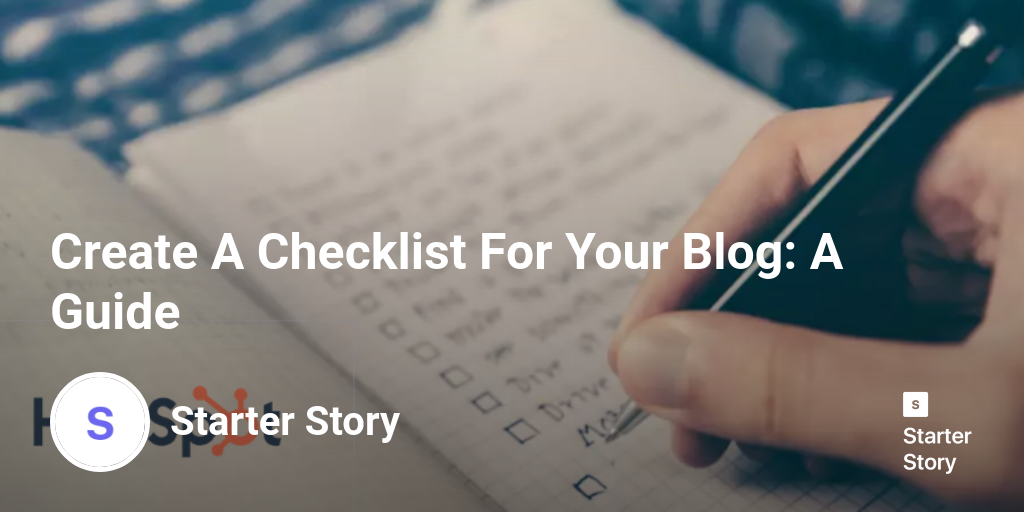 Create A Checklist For Your Blog: A Guide - Starter Story