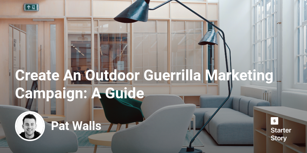 Create An Outdoor Guerrilla Marketing Campaign: A Guide - Starter