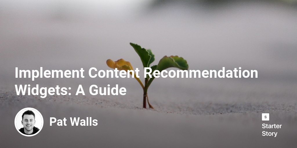 Implement Content Recommendation Widgets: A Guide - Starter Story