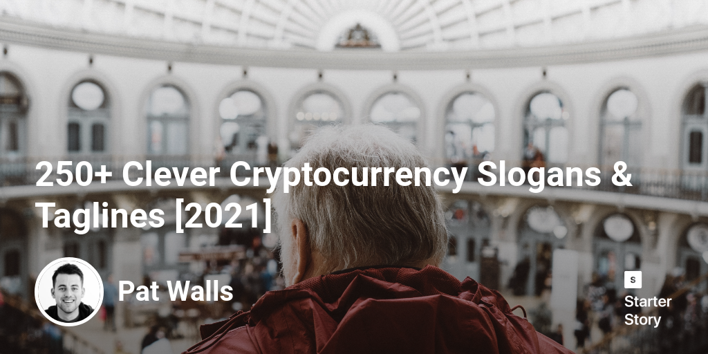 250+ Clever Cryptocurrency Slogans & Taglines [2024] - Starter Story