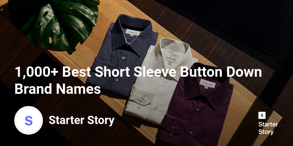 1,000+ Best Short Sleeve Button Down Brand Names - Starter Story