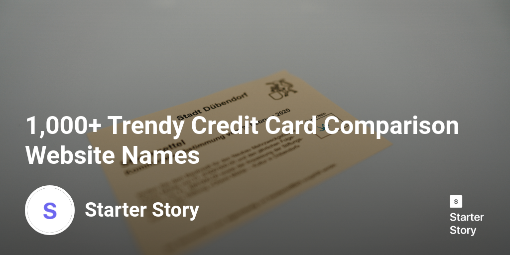 1,000+ Trendy Credit Card Comparison Website Names - Starter Story