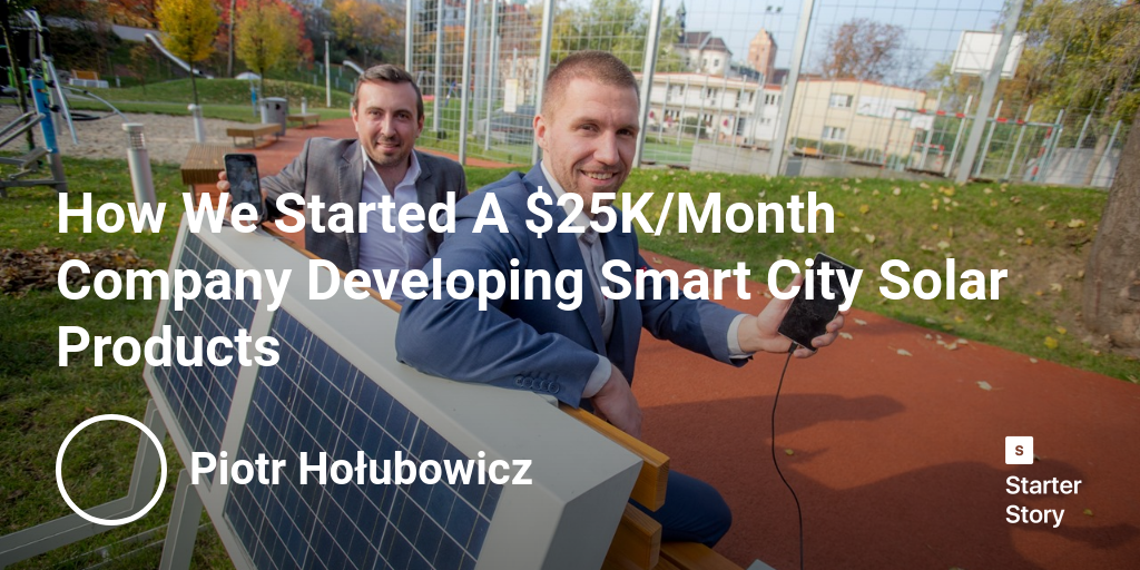 How We Started A $25K/Month Company Developing Smart City Solar
