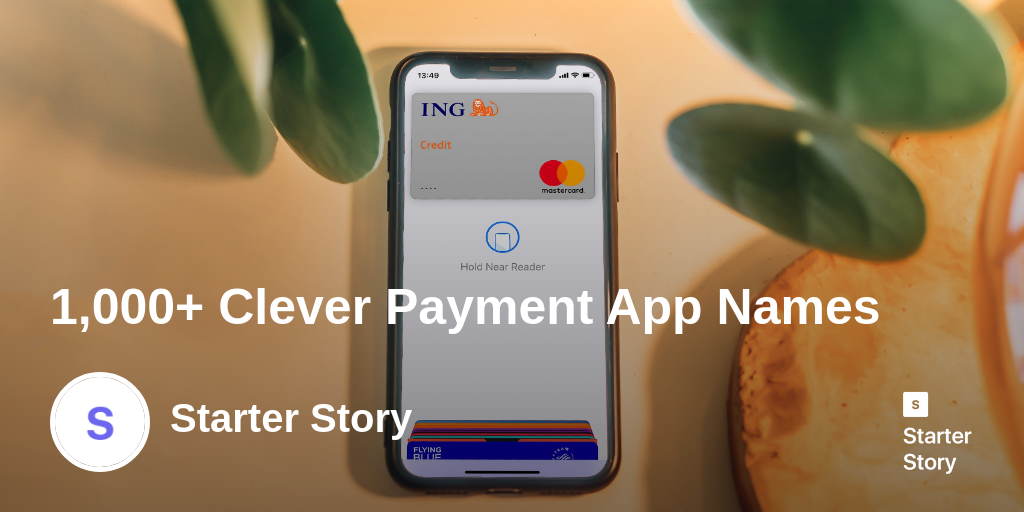 1,000+ Clever Payment App Names - Starter Story