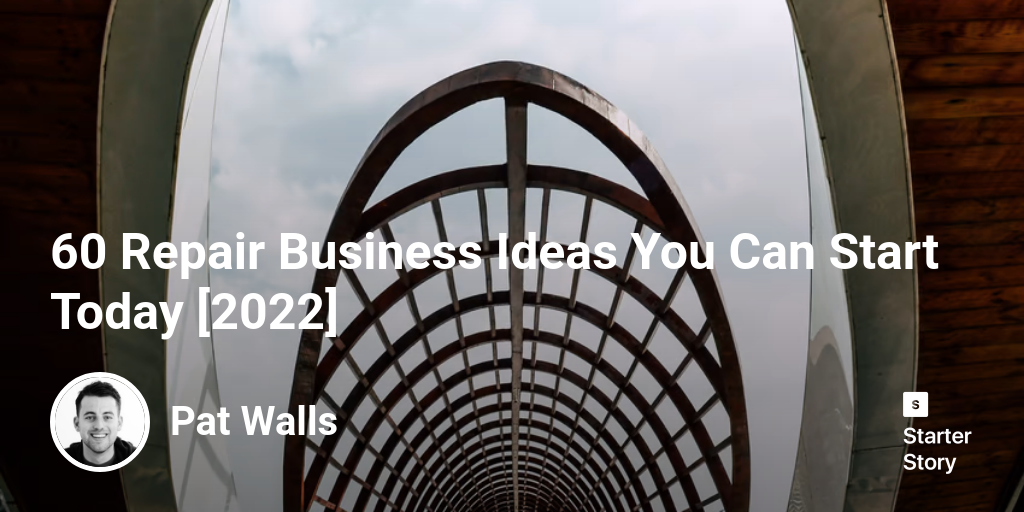 58 Repair Business Ideas You Can Start Today [2024] - Starter Story