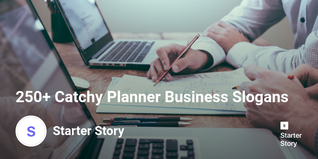 250+ Catchy Planner Business Slogans - Starter Story