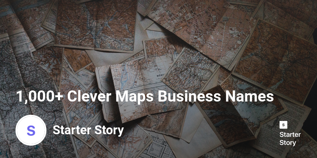 1,000+ Clever Maps Business Names - Starter Story